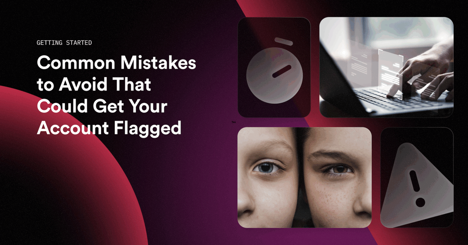 Common Mistakes to Avoid That Could Get Your Account Flagged ...